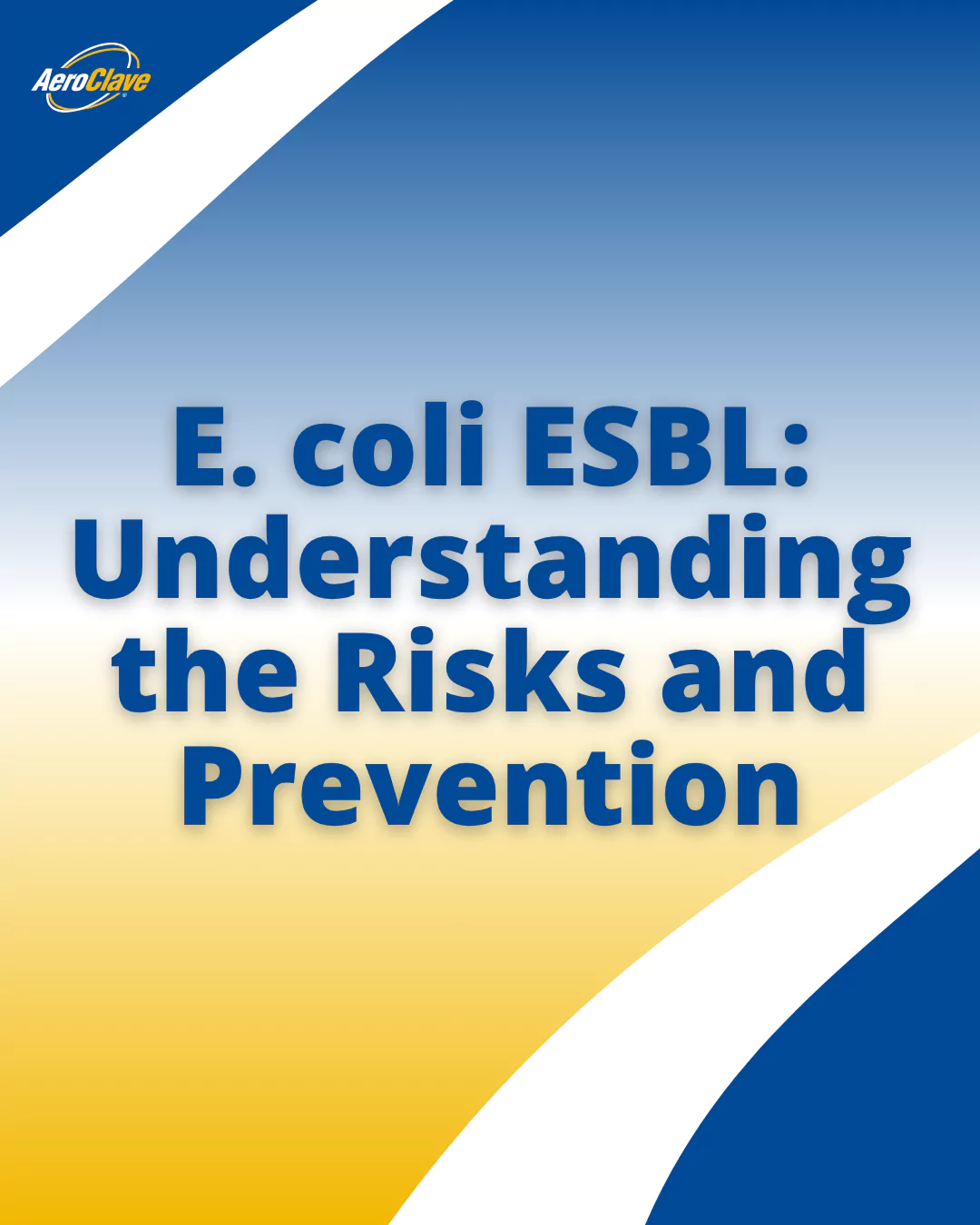 E. coli ESBL: Understanding the Risks and Prevention